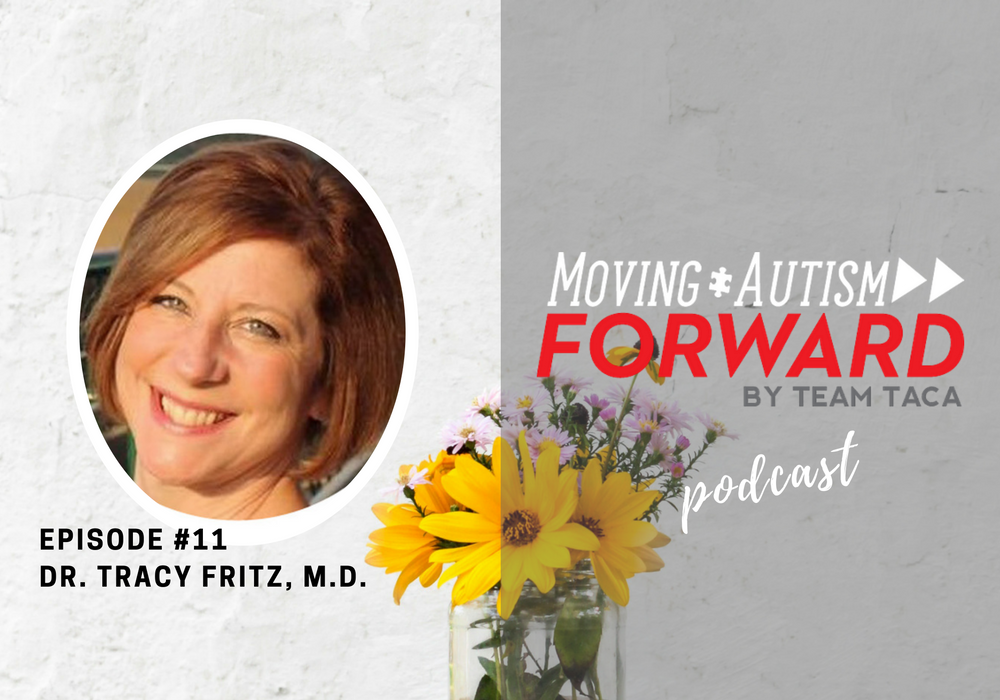 Season 1 Episode #11: Dr. Tracy Fritz, M.D. – Moving Autism Forward by ...