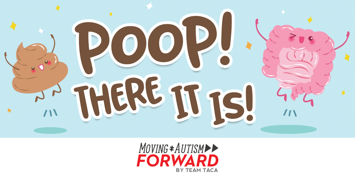 Poop! There It Is! – Moving Autism Forward by Team TACA
