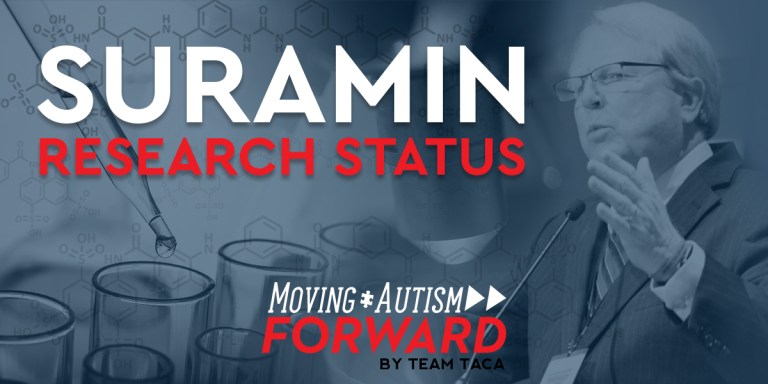 Suramin Research Status – Moving Autism Forward by Team TACA